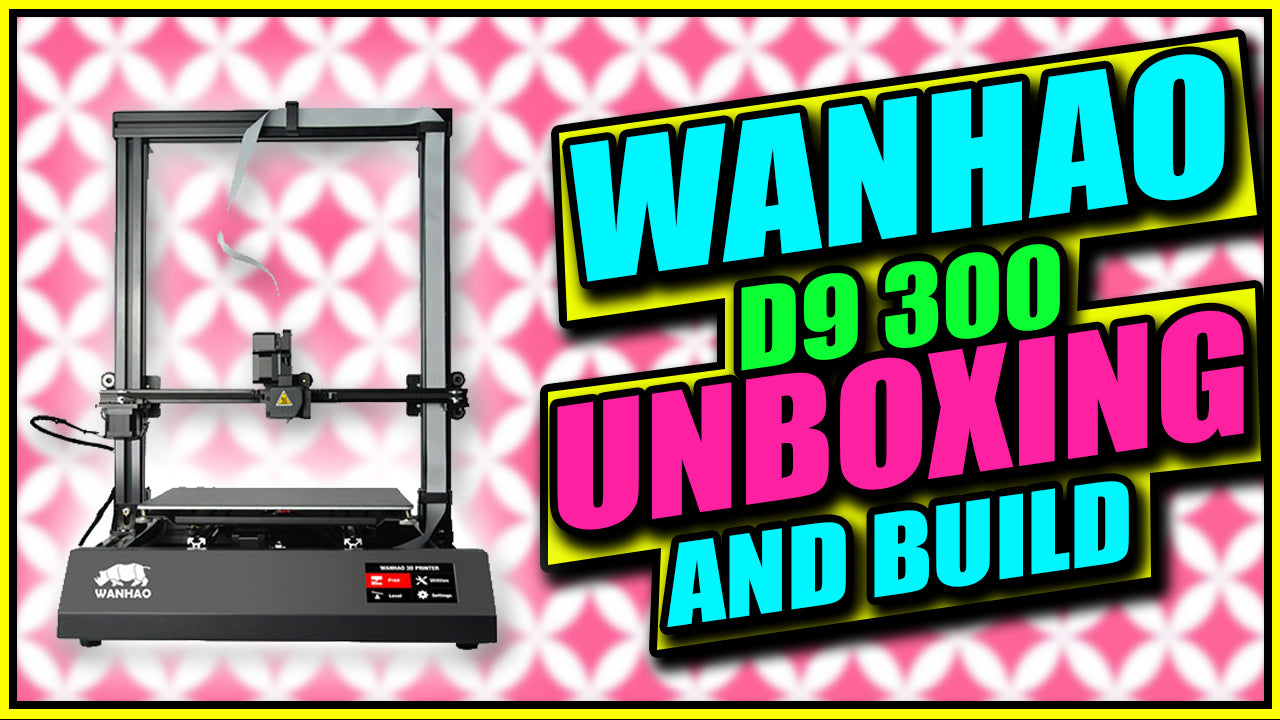 Wanhao Duplicator 9 (D9 300) Unboxing and Build - 3d Printing Canada